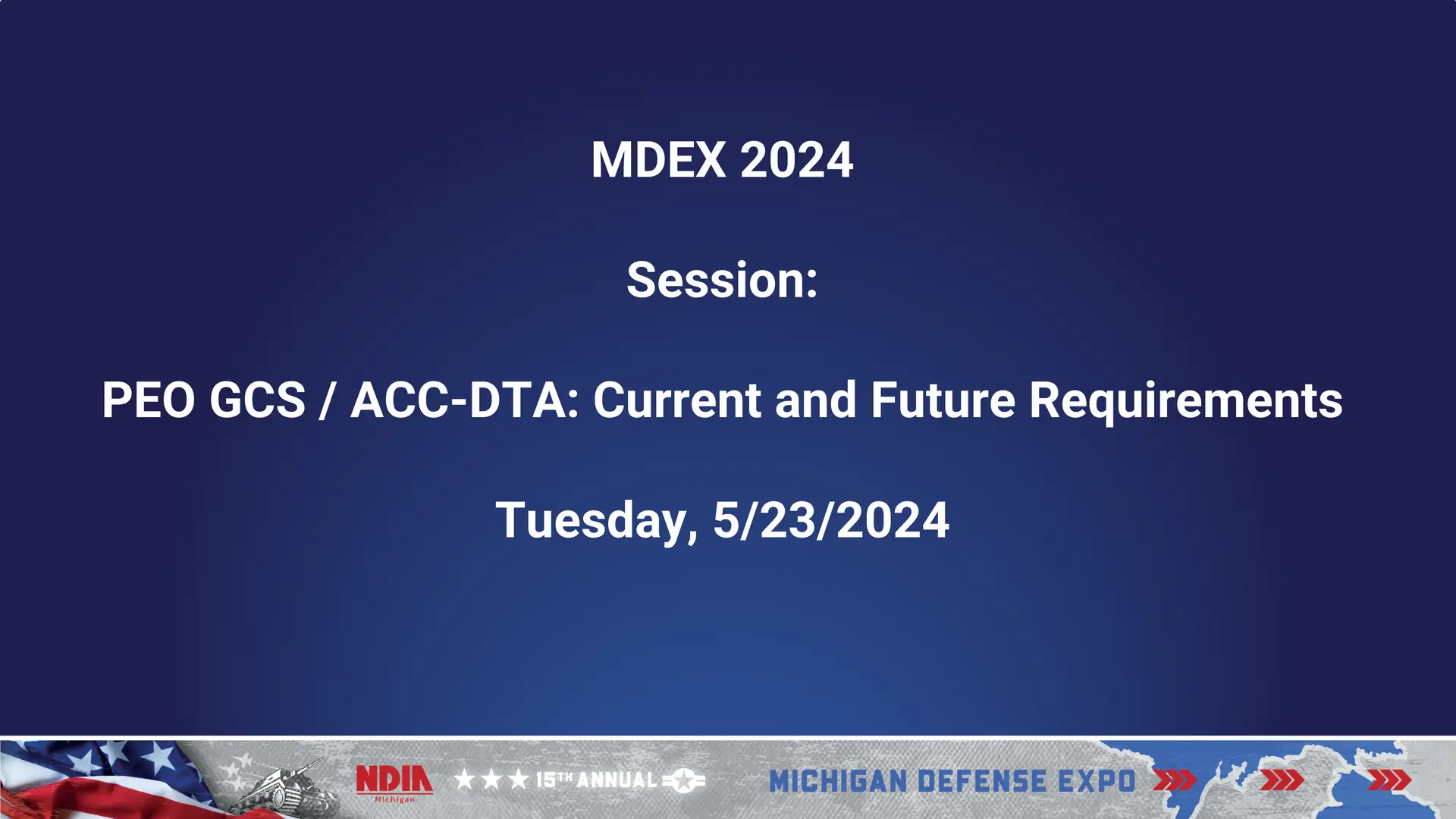 MDEX 2024 – PEO GCS and ACC-DTA Briefing – NDIA Michigan Defense Expo